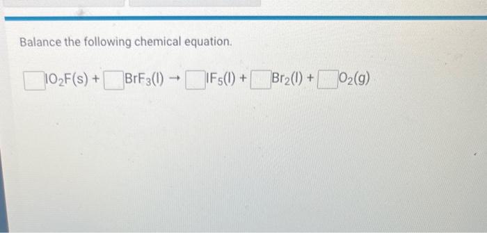 Solved Balance the following chemical equation. O2 F( | Chegg.com