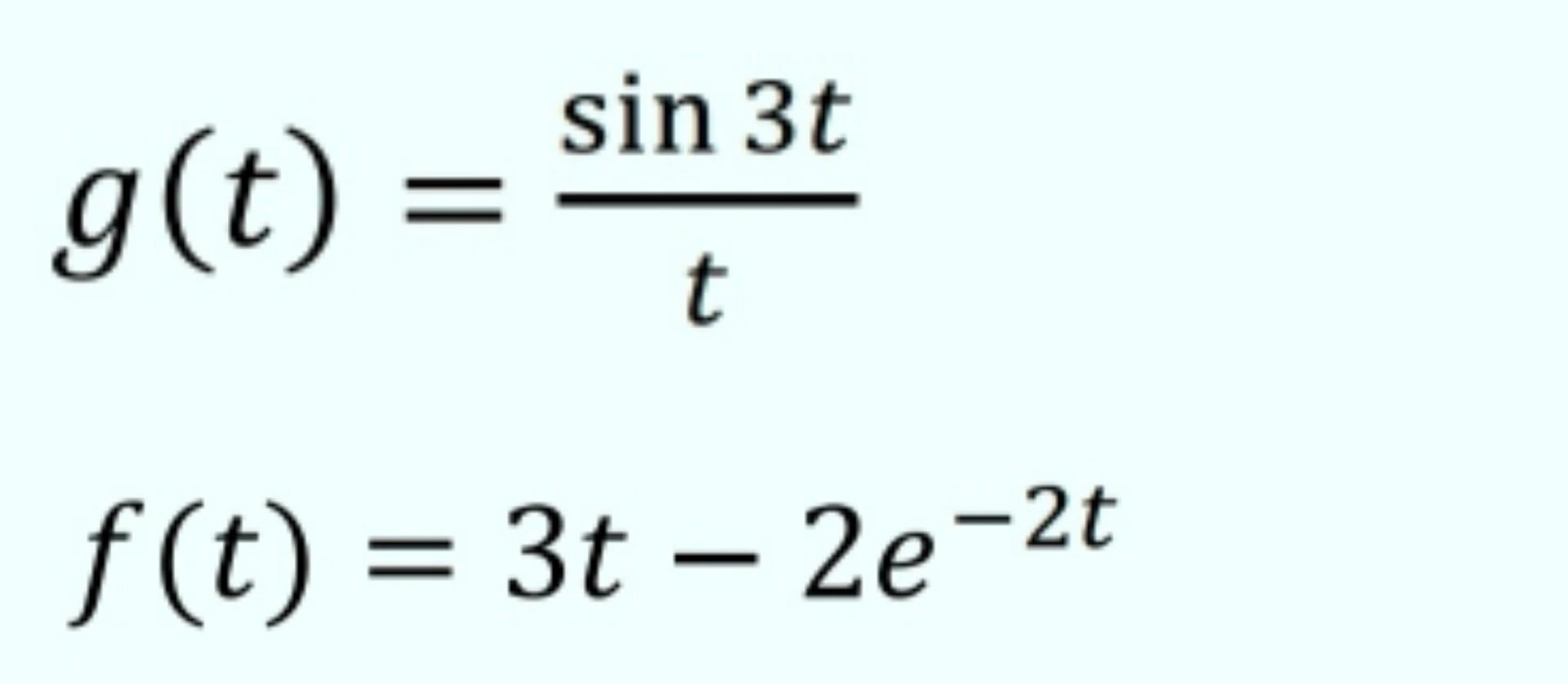 Solved sin 3t = t f(t) = 3t - 2e-2t | Chegg.com