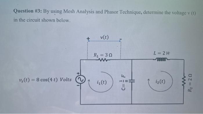 Solved Question #3: By using Mesh Analysis and Phasor | Chegg.com