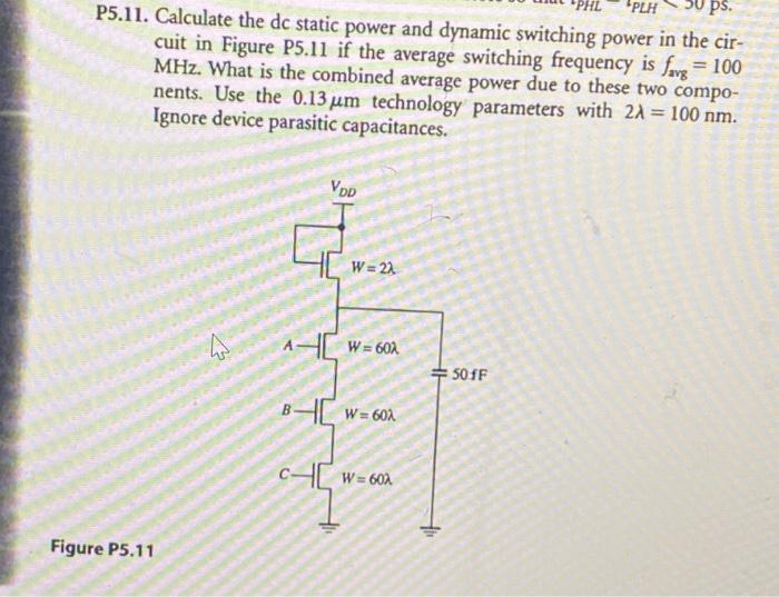 Solved PLH ps. P5.11. Calculate the dc static power and | Chegg.com
