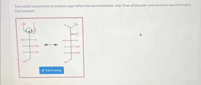 Solved The enediol tautomerizes to a ketose sugar before the | Chegg.com