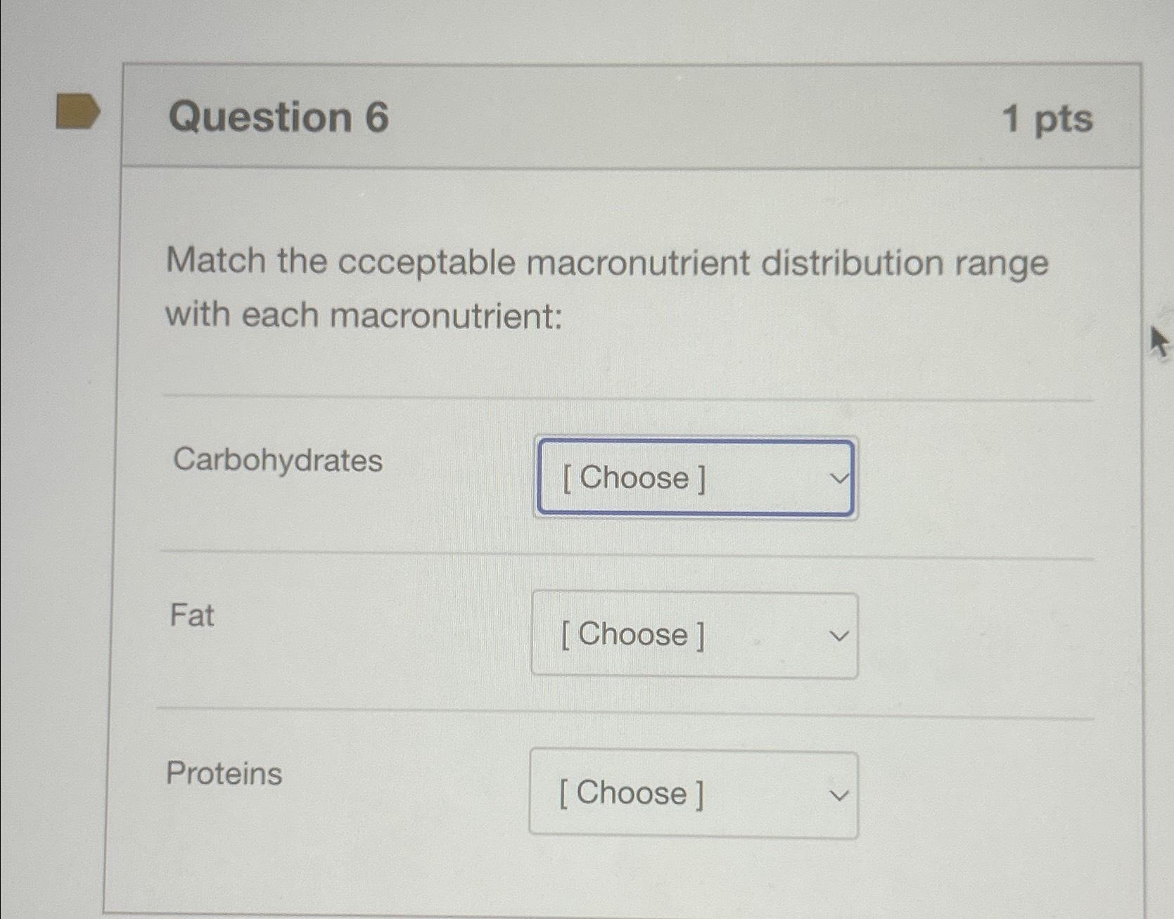 Solved Question 61 ﻿ptsMatch the ccceptable macronutrient | Chegg.com