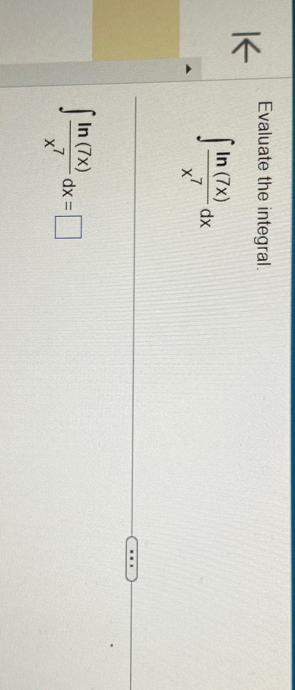 Solved Evaluate the integral.∫﻿﻿ln(7x)x7dx∫﻿﻿ln(7x)x7dx= | Chegg.com