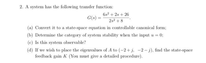 Solved 2. A system has the following transfer function: 682 | Chegg.com