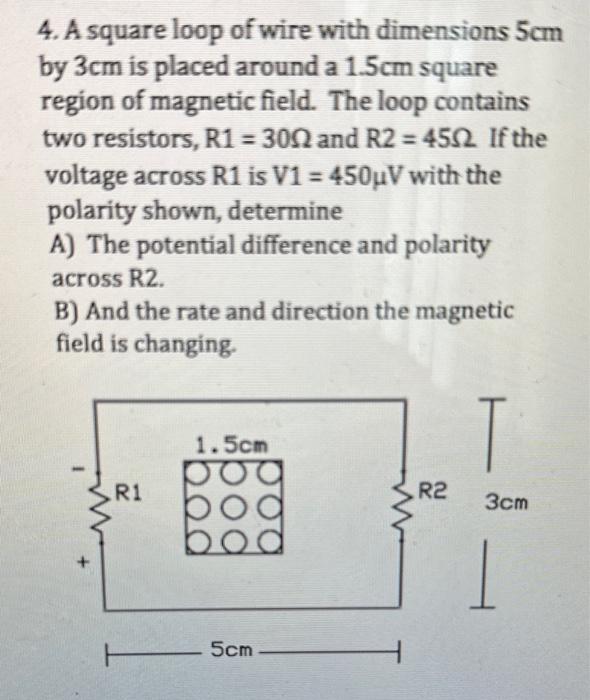 Solved 4. A square loop of wire with dimensions 5 cm by 3 cm | Chegg.com