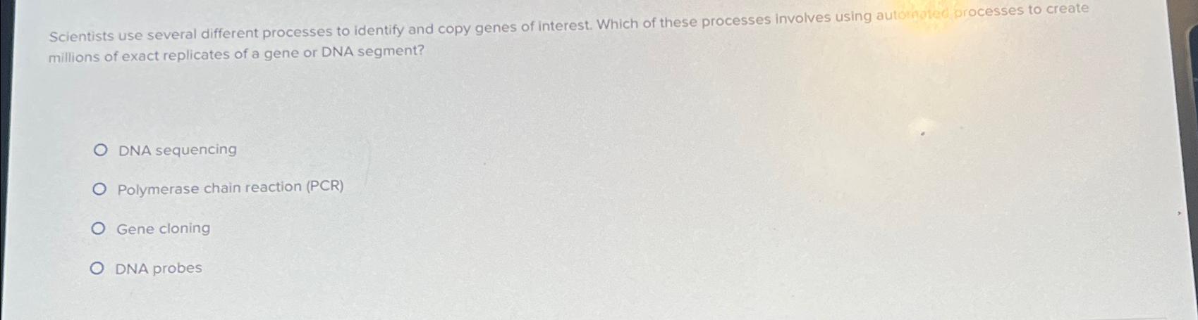 Solved Scientists use several different processes to | Chegg.com