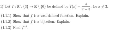 Solved 1) Let f:R\{3}→R\{0} be defined by f(x)=x−34, for | Chegg.com