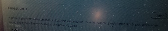 Solved Question 3A potient presents with symptorns of asthma | Chegg.com