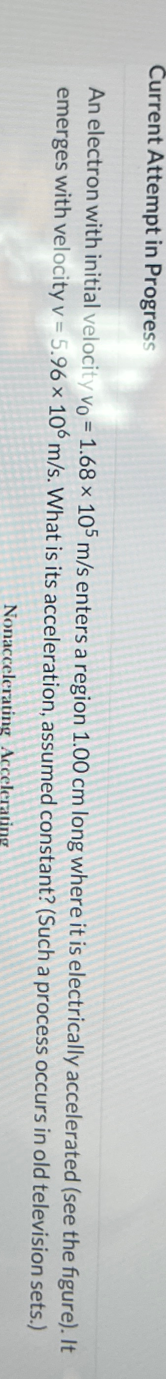Solved Current Attempt in ProgressAn electron with initial | Chegg.com