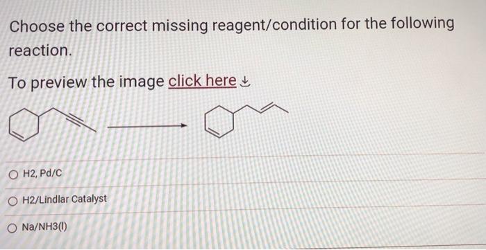 Solved Choose the correct missing reagent/condition for the | Chegg.com
