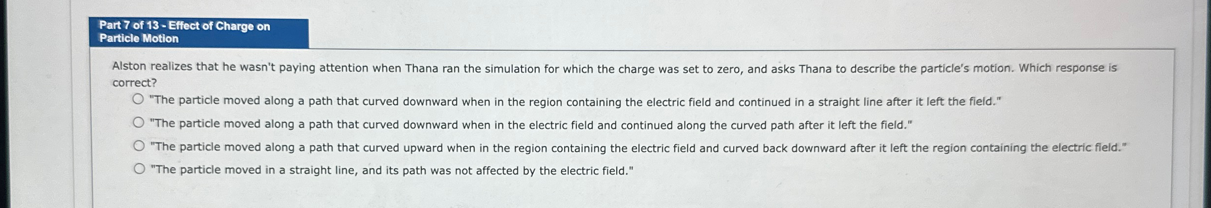 Solved Part 7 ﻿of 13 - ﻿Effect of Charge on Particle | Chegg.com