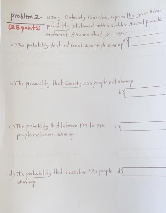 Solved Using continuity correction, express to give them | Chegg.com