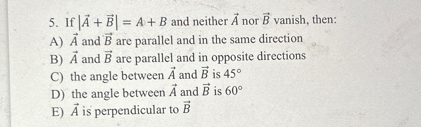 Solved If |vec(A)+vec(B)|=A+B ﻿and neither vec(A) ﻿nor | Chegg.com