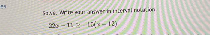 Solved Solve. Write your answer in interval notation. | Chegg.com