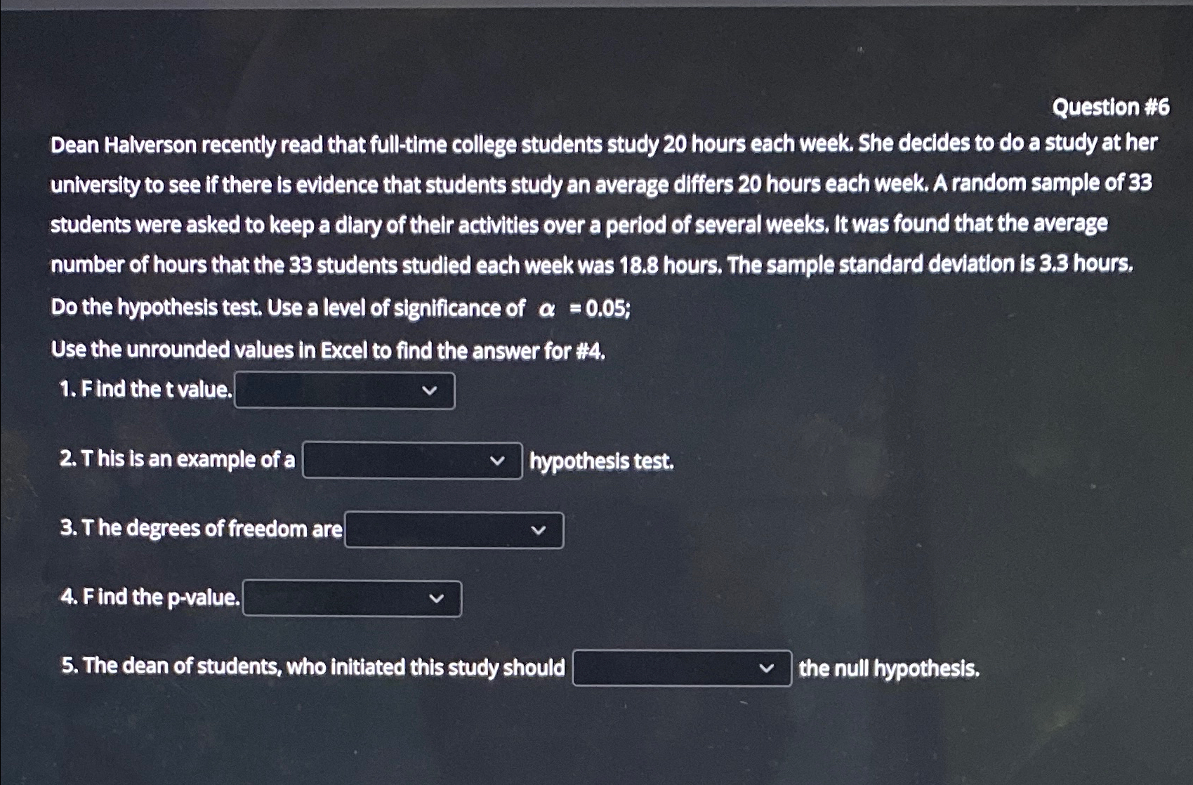 Solved Question #6Dean Halverson recently read that | Chegg.com