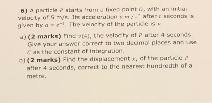 Solved 6) A particle P starts from a fixed point O, with an | Chegg.com