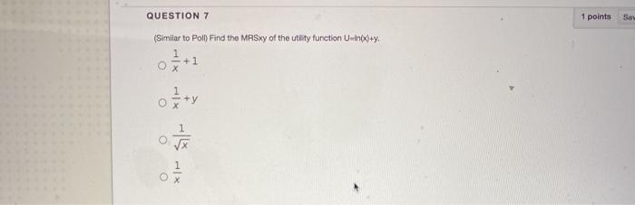 Solved QUESTION 7 points (Similar to Poll) Find the MRSxy of | Chegg.com