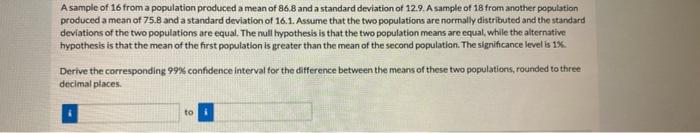 Solved A sample of 16 from a population produced a mean of | Chegg.com