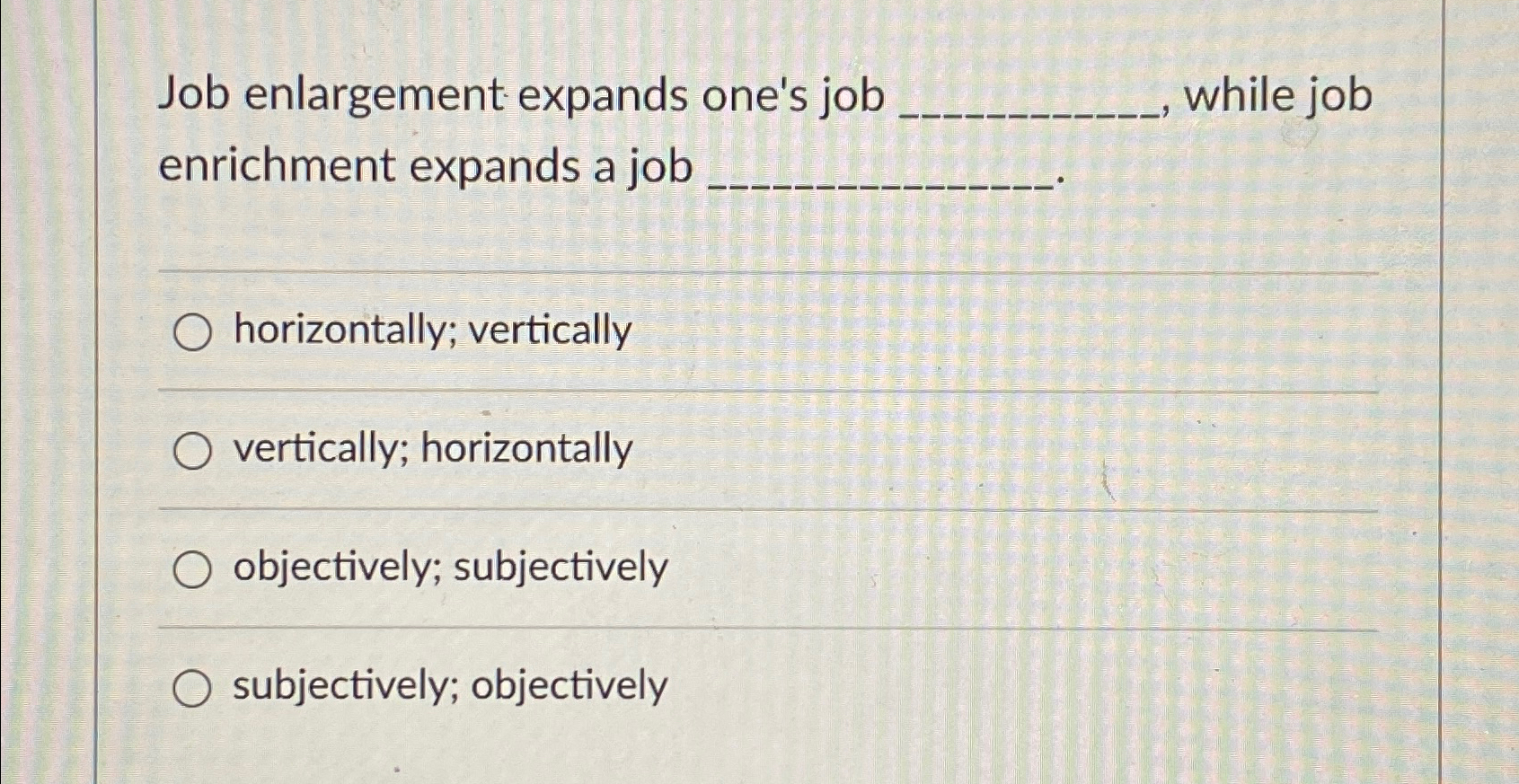 Solved Job enlargement expands one's job while job | Chegg.com