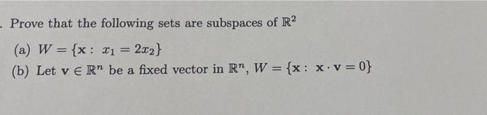 Solved Prove that the following sets are subspaces of R2 (a) | Chegg.com
