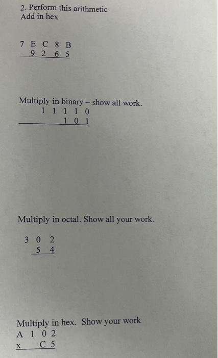 Solved 2. Perform this arithmetic Add in hex Multiply in | Chegg.com
