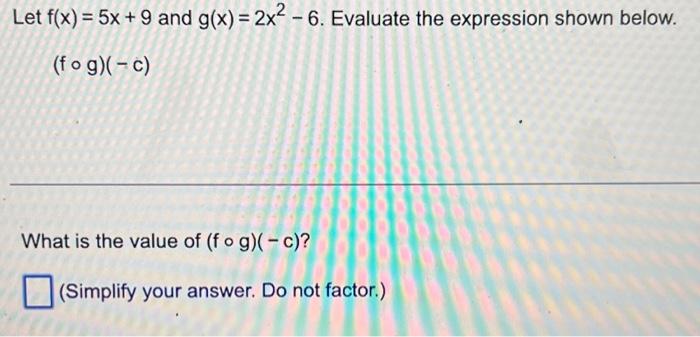 Solved Let f(x)=5x+9 and g(x)=2x2−6. Evaluate the expression | Chegg.com
