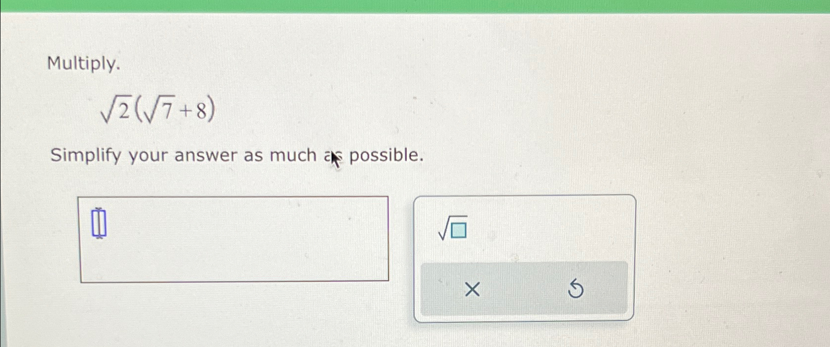 Solved Multiply.22(72+8)Simplify your answer as much | Chegg.com