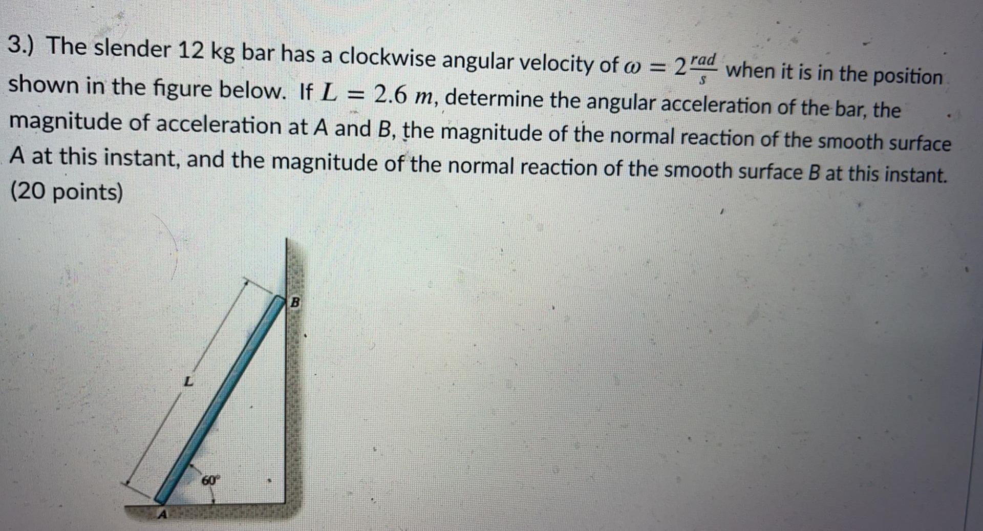 Solved 3.) The slender 12 kg bar has a clockwise angular | Chegg.com