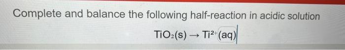 Solved Complete and balance the following half-reaction in | Chegg.com
