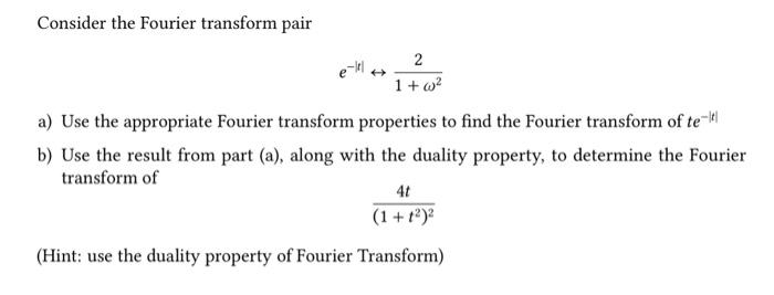 Solved Consider the Fourier transform pair e−∣r∣↔1+ω22 a) | Chegg.com