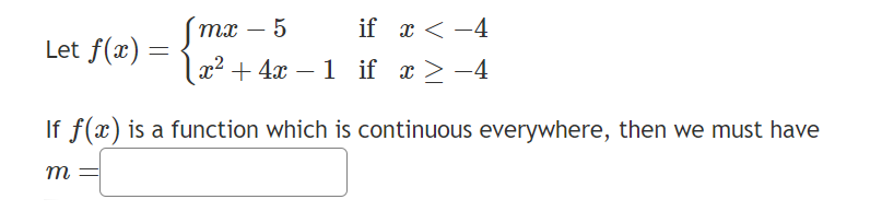 Solved Let f(x)={mx-5 if x