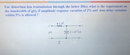 Solved For distortion less transmission through the below | Chegg.com