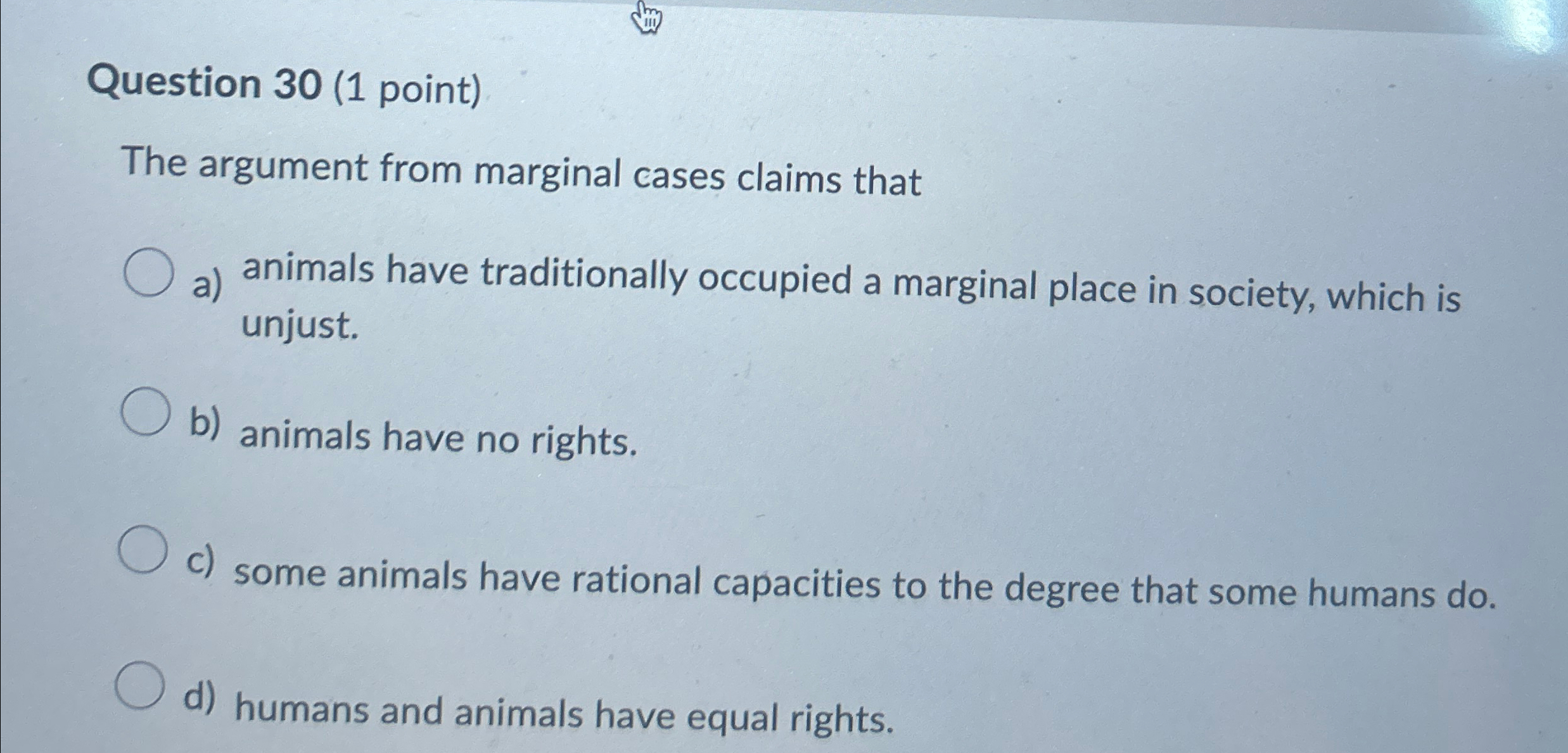 Solved Question 30 (1 ﻿point) ﻿The argument from marginal | Chegg.com