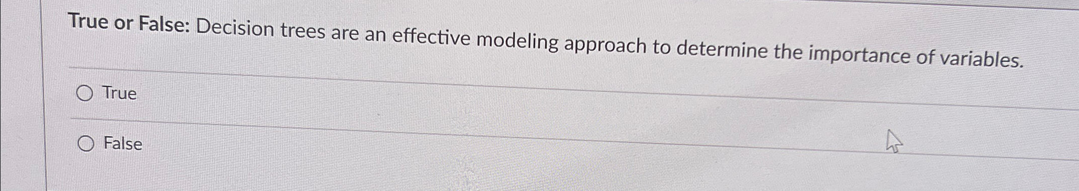 Solved True or False: Decision trees are an effective | Chegg.com