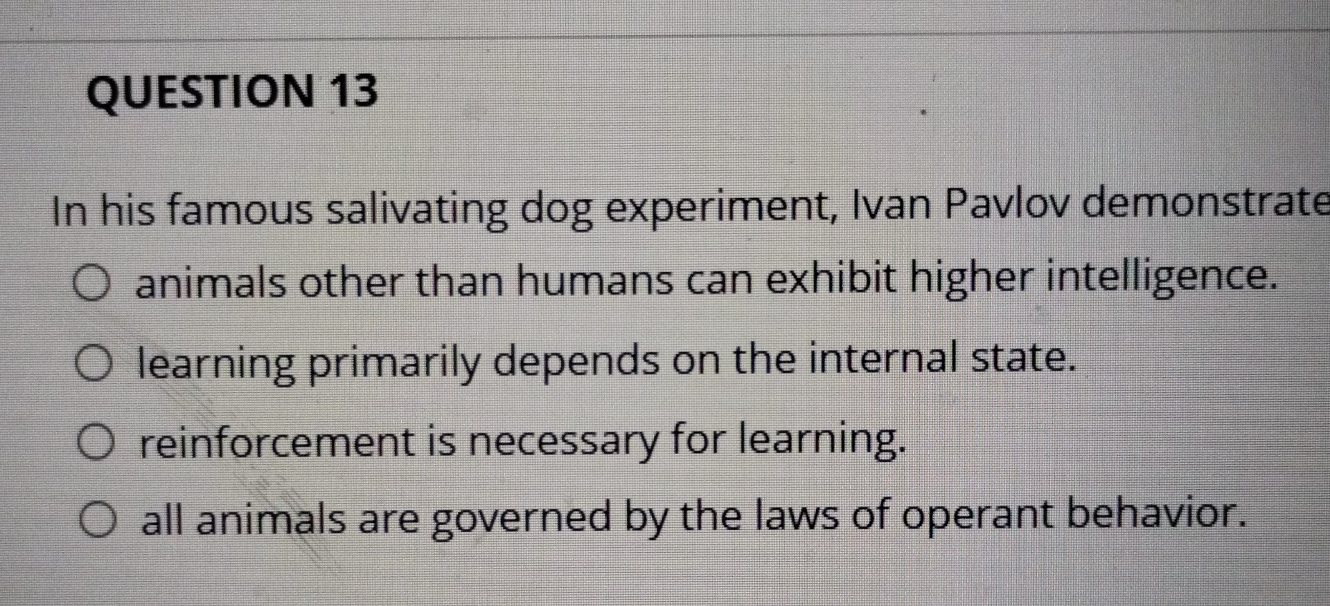 Solved QUESTION 13In his famous salivating dog experiment, | Chegg.com