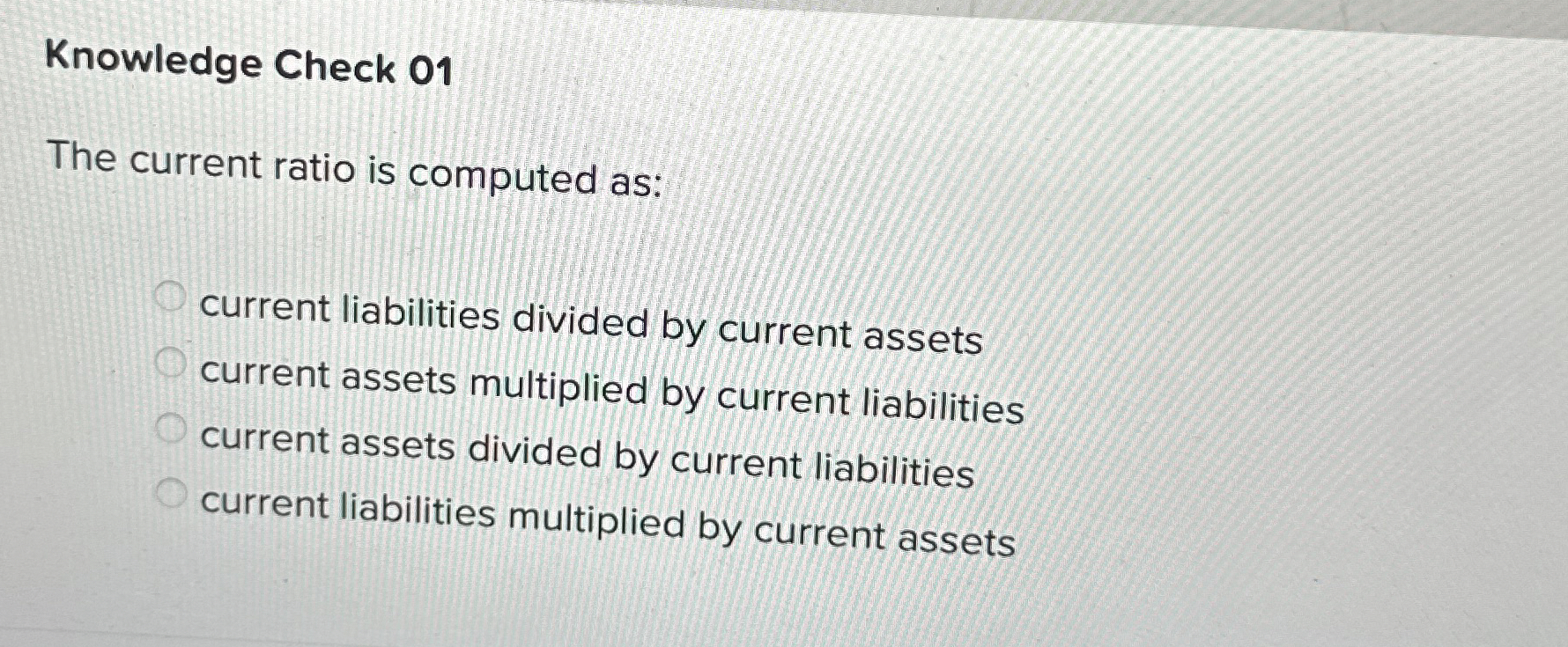 Solved Knowledge Check 01The current ratio is computed | Chegg.com