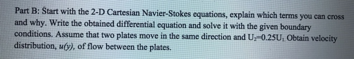 Solved Part B: Start with the 2-D Cartesian Navier-Stokes | Chegg.com