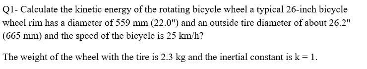 Solved Q1- Calculate the kinetic energy of the rotating | Chegg.com