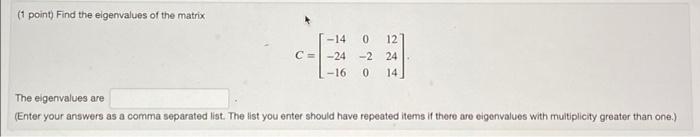 Solved -2 -3 -5 (1 point) The matrix A = -5 -4 -7 has an | Chegg.com