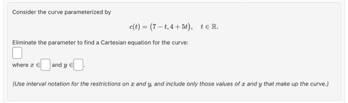 Solved Consider the curve parameterized by | Chegg.com
