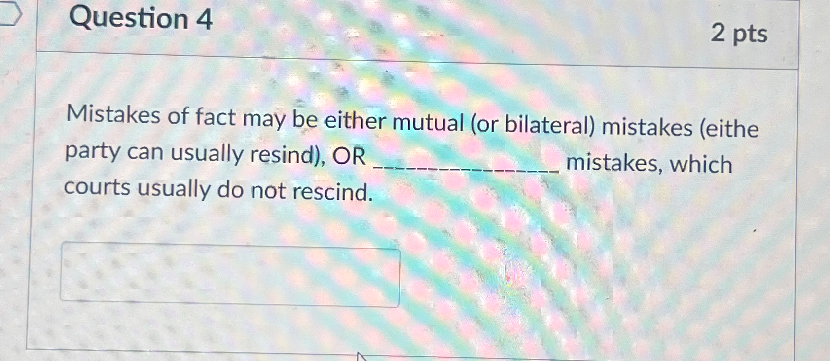 Solved Mistakes of fact may be either mutual (or bilateral) | Chegg.com