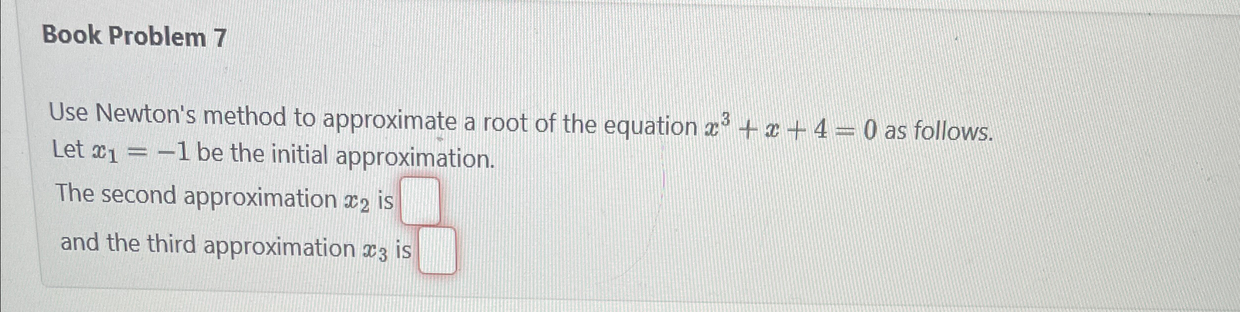 Solved Book Problem 7Use Newton's method to approximate a | Chegg.com
