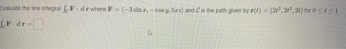 Solved Evaluate the line integral \\( \\int_{\\mathcal{C}} | Chegg.com