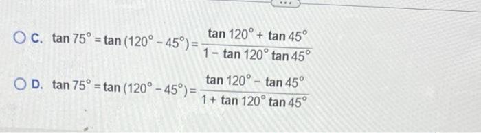 tan75∘=tan(120∘−45∘)=1−tan120∘tan45∘tan120∘+tan45∘ | Chegg.com