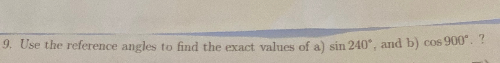 Solved Use the reference angles to find the exact values of | Chegg.com