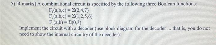 Solved 5) [4 marks] A combinational circuit is specified by | Chegg.com