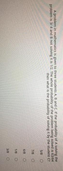 Solved A problem in mathematics is given to three students | Chegg.com