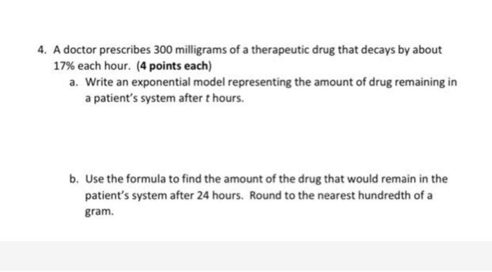 Solved 4. A doctor prescribes 300 milligrams of a | Chegg.com