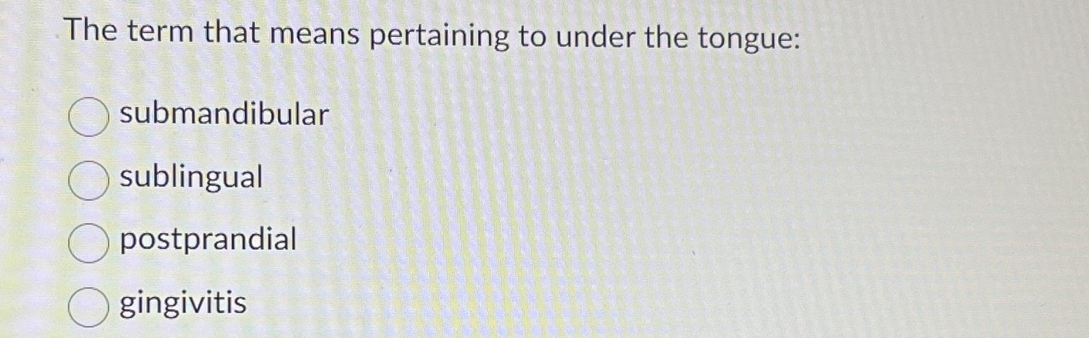 Solved The term that means pertaining to under the | Chegg.com