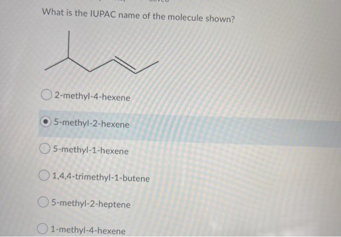 Solved What is the IUPAC name of the molecule shown? | Chegg.com